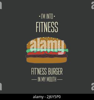 I m into Fitness Fitness Burger in my Mouth. Vector Hand Drawn Burger ...