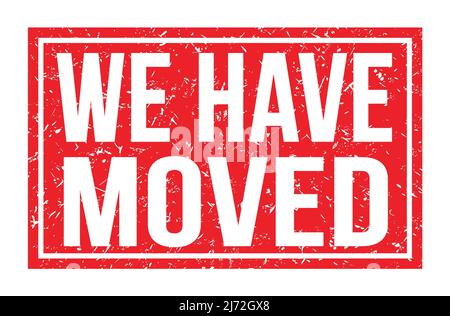 WE HAVE MOVED, words written on red rectangle stamp sign Stock Photo ...
