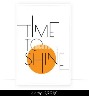 Time to shine, vector. Motivational inspirational life quotes. Positive ...