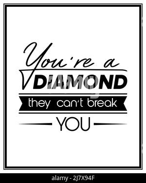 You are a Diamond They Can not Treak You. Vector Typographic Quote with ...