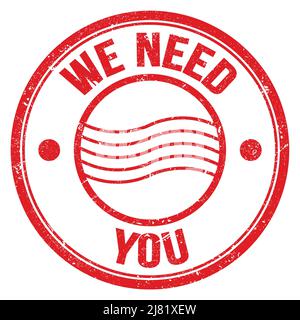 WE NEED YOU, words written on red stamp sign Stock Photo - Alamy