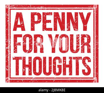 A PENNY FOR YOUR THOUGHTS, words written on green rectangle stamp sign ...