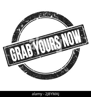 GRAB YOURS NOW text on red round grungy texture stamp Stock Photo - Alamy
