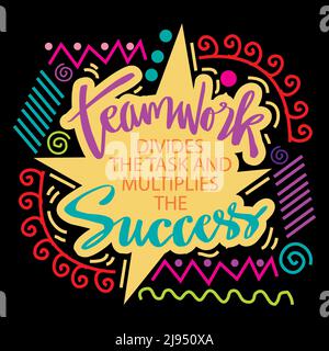 Teamwork divides the task and multiplies the success, Poster quotes ...