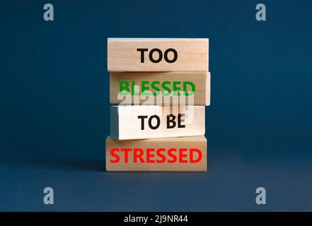 Too blessed to be stressed symbol. Concept words Too blessed to be ...
