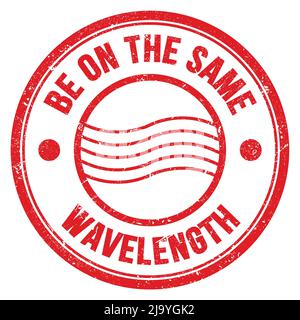 BE ON THE SAME WAVELENGTH, words written on red stamp sign Stock Photo ...