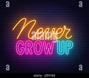 Never grow up neon sign on brick wall background Stock Vector Image ...