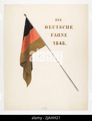 "Die / Deutsche / Fahne / 1848." (Figure of a black-red-gold flag ...