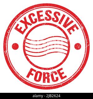 EXCESSIVE FORCE text written on blue round stamp sign Stock Photo - Alamy