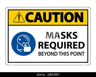 Caution Masks Required Beyond This Point Sign Isolate On White ...