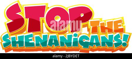 Stop shenanigans isolated word text illustration Stock Vector Image ...