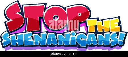 Stop shenanigans isolated word text illustration Stock Vector Image ...