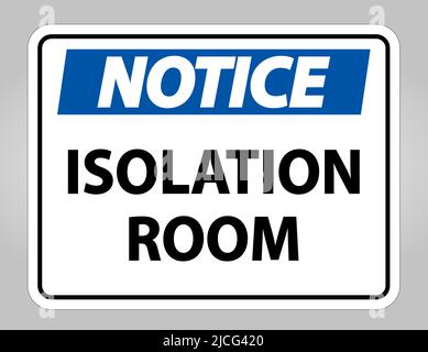 Notice Isolation room Sign Isolate On White Background,Vector ...