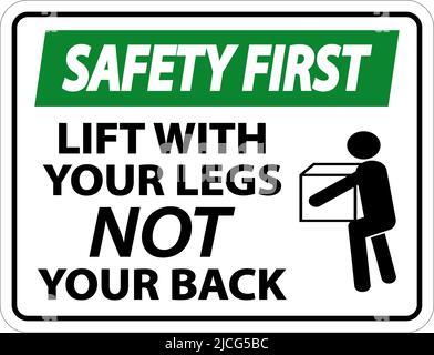 Safety First Lift With Your Legs Sign On White Background Stock Vector ...