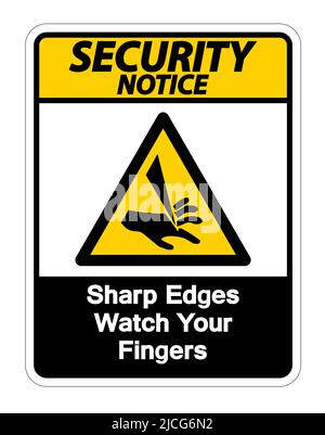 Security notice Sharp Edges Watch Your Fingers Symbol Sign on white ...
