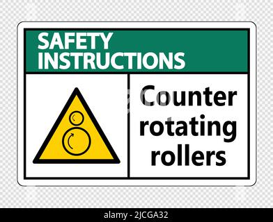 Safety instructions counter rotating rollers sign on transparent ...