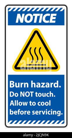 Notice Burn hazard safety,Do not touch label Sign on white background ...