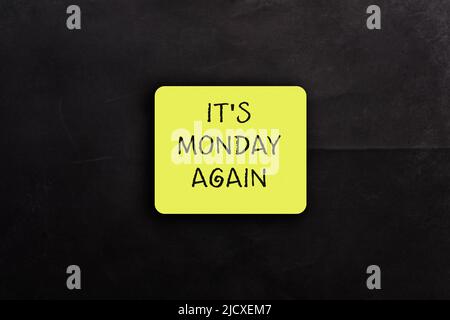 Yellow card with words Its Monday Again on black background Stock Photo ...