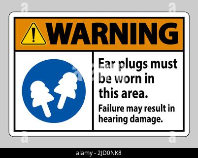 Warning sign Ear Plugs Must Be Worn In This Area, Failure May Result In ...
