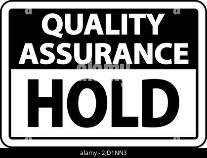 Quality Assurance Hold Sign Stock Vector Image & Art - Alamy