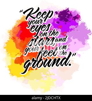 Motivational poster. "Keep your eyes on the stars and your feet on the ...