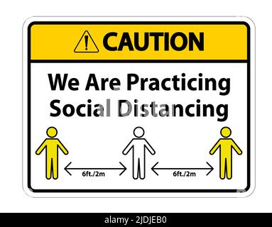 Caution We Are Practicing Social Distancing Sign Isolate On White ...