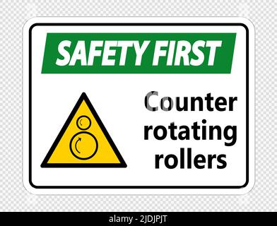 Safety first counter rotating rollers sign on transparent background ...