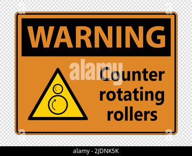Symbol Warning counter rotating rollers sign label on transparent ...