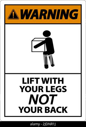 Warning Instructions Lift With Your Legs Sign On White Background Stock ...