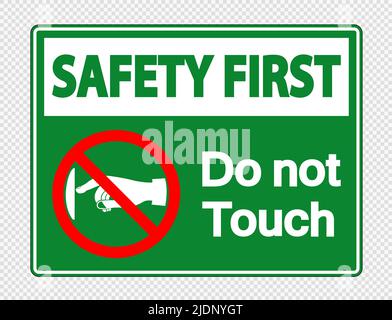 Safety first do not touch sign label on transparent background,vector ...