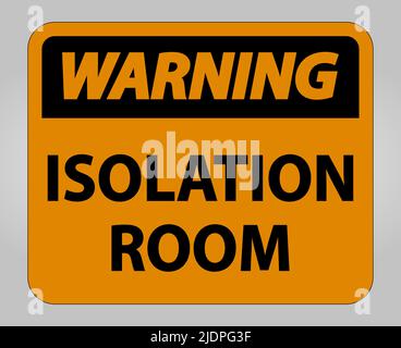 Warning Isolation room Sign Isolate On White Background,Vector ...