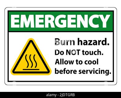 Emergency Burn hazard safety,Do not touch label Sign on white ...