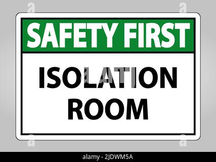 Safety First Isolation room Sign Isolate On White Background,Vector ...