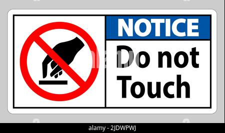 Notice Do Not Touch Symbol Sign Isolate On White Background Stock ...