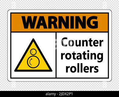 Symbol Warning counter rotating rollers sign label on transparent ...