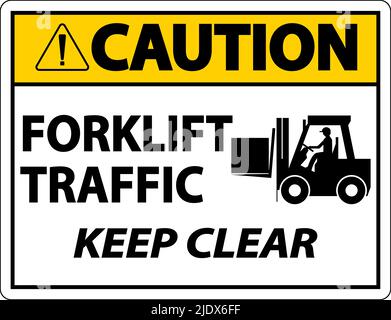 Caution Forklift Traffic Keep Clear Sign On White Background Stock ...