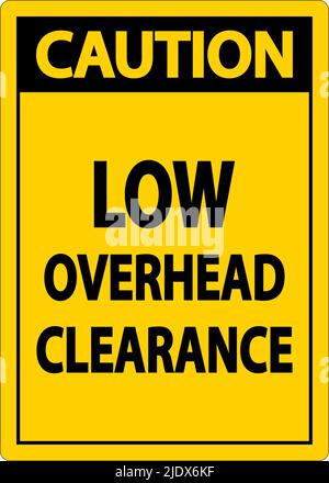 Low overhead clearance caution sign. Machine operation signs and ...