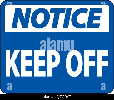 Notice Keep Off Label Sign On White Background Stock Vector Image & Art ...