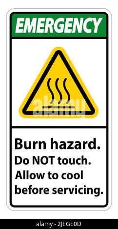 Emergency Burn hazard safety,Do not touch label Sign on white ...