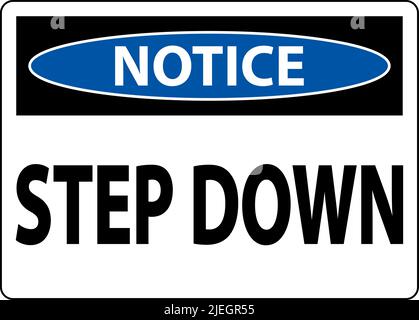 Notice Step Down Sign On White Background Stock Vector Image & Art - Alamy