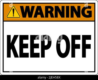Warning Keep Off Label Sign On White Background Stock Vector Image ...