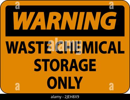 Warning Waste Chemical Storage Only Label Stock Vector Image & Art - Alamy
