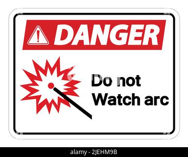 Danger Do Not Watch Arc Symbol Sign Isolate On White Background,Vector ...