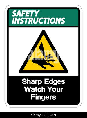 Safety instructions Sharp Edges Watch Your Fingers Symbol Sign Isolate ...