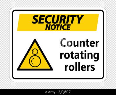 Security notice counter rotating rollers sign on transparent background ...