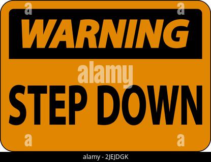 Warning Step Down Sign On White Background Stock Vector Image & Art - Alamy