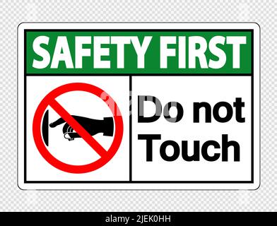 Safety first do not touch sign label on transparent background,vector ...