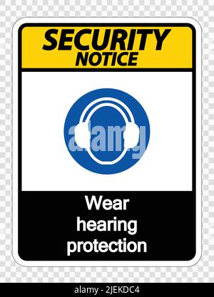 Security notice Wear hearing protection on transparent background ...