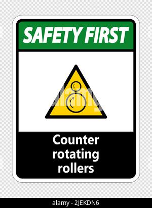 Safety first counter rotating rollers sign on transparent background ...