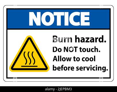 Notice Burn hazard safety,Do not touch label Sign on white background ...